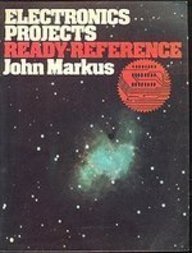 Electronics Projects Ready Reference by John Markus | Goodreads
