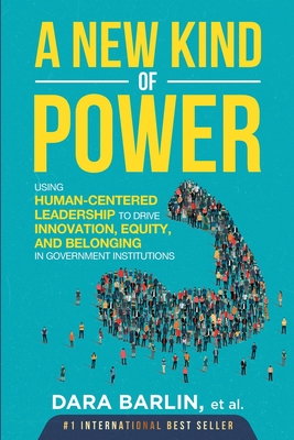 A New Kind of Power: Using Human-Centered Leadership to Drive ...