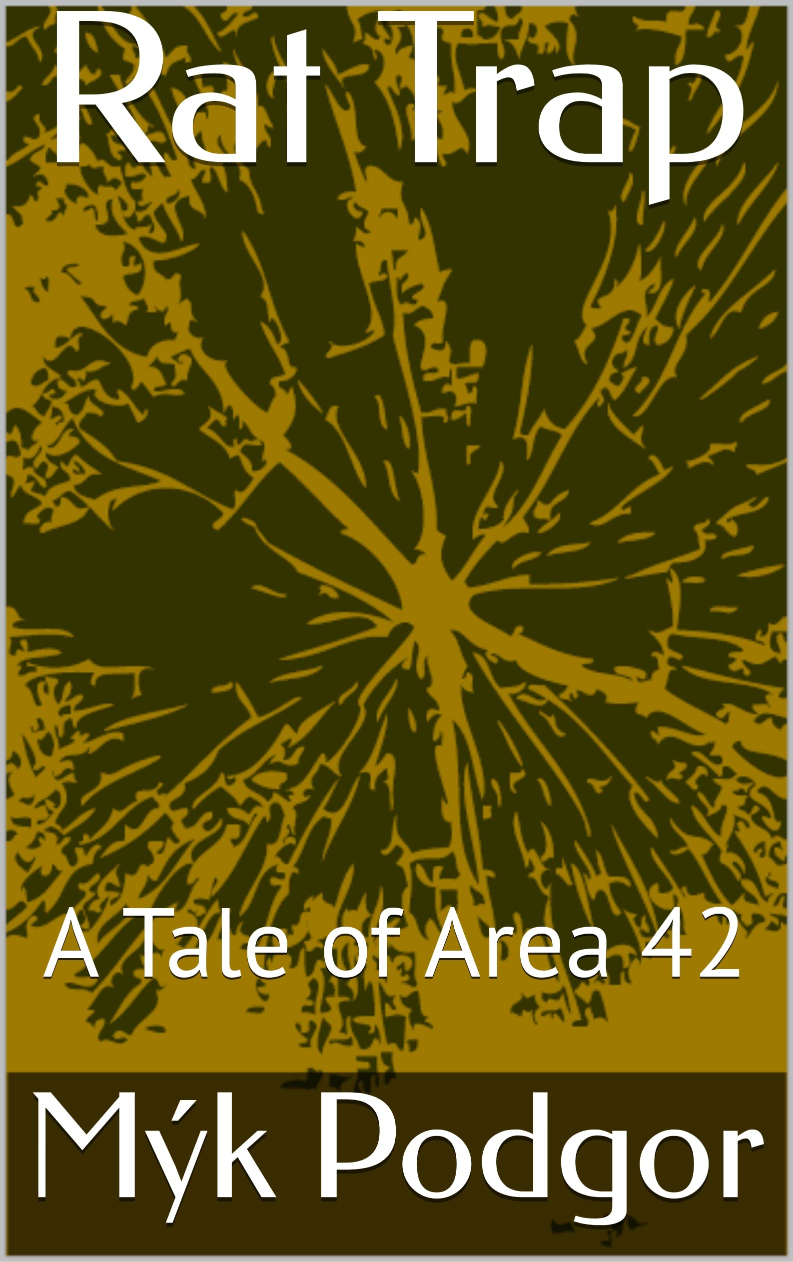 Rat Trap: A Tale of Area 42 by Mýk Podgor | Goodreads