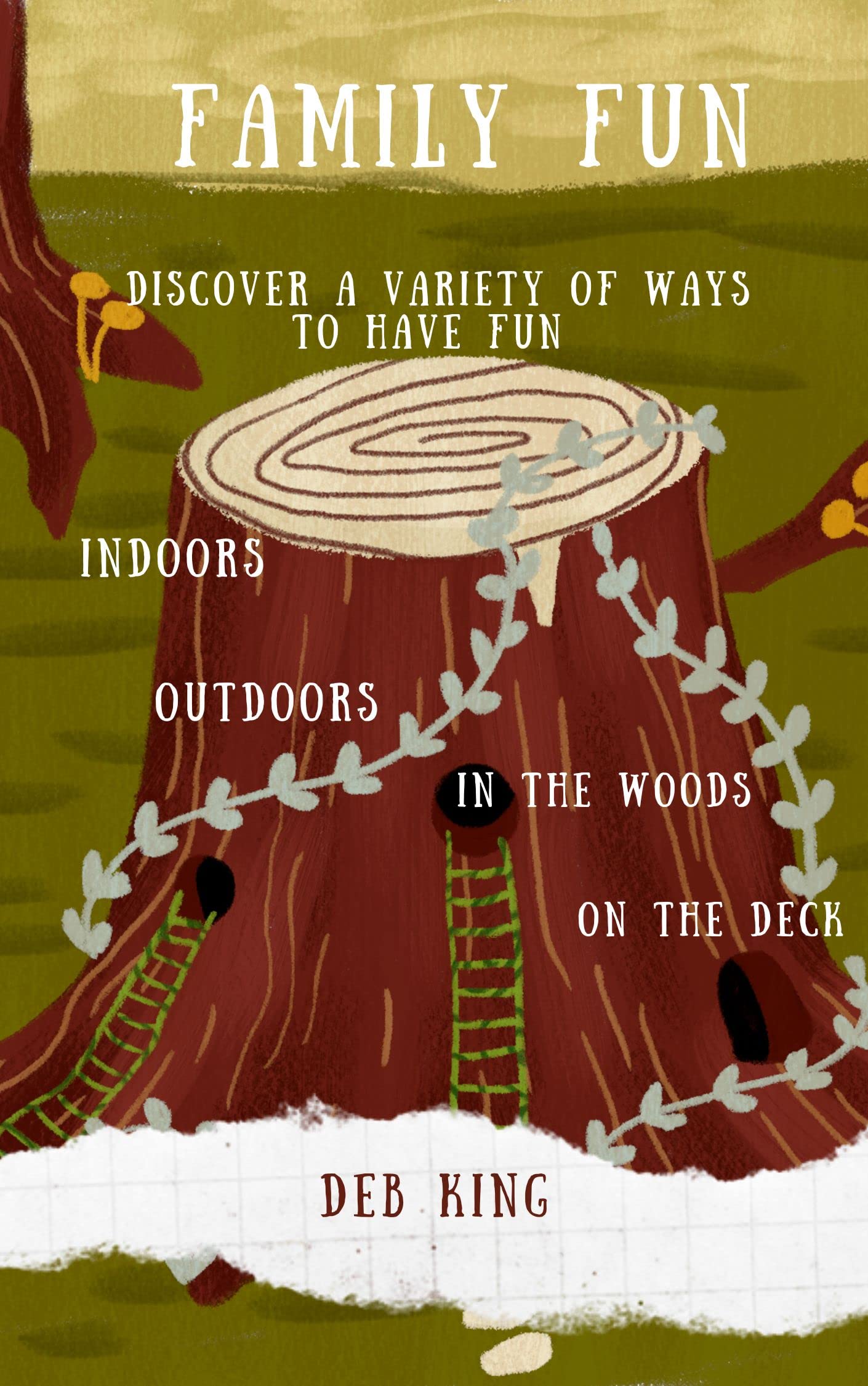 Family Fun: Discover a variety of ways to have fun indoors, outdoors ...