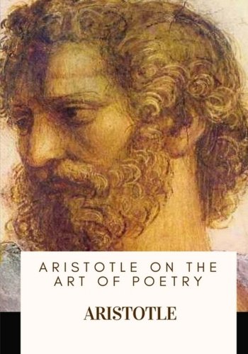 Aristotle on the Art of Poetry by Aristotle | Goodreads