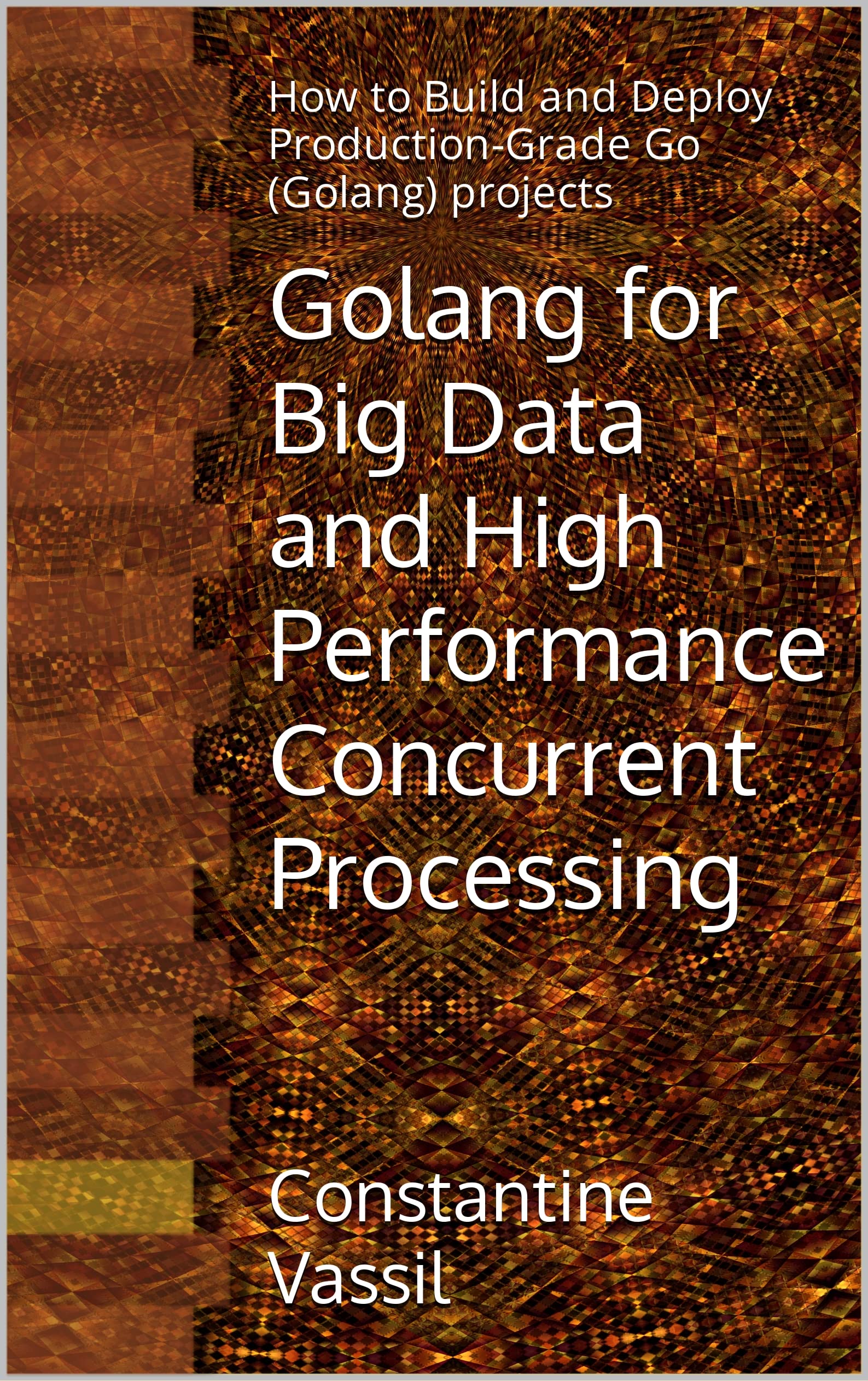 Golang for Big Data and High Performance Concurrent Processing : How to ...