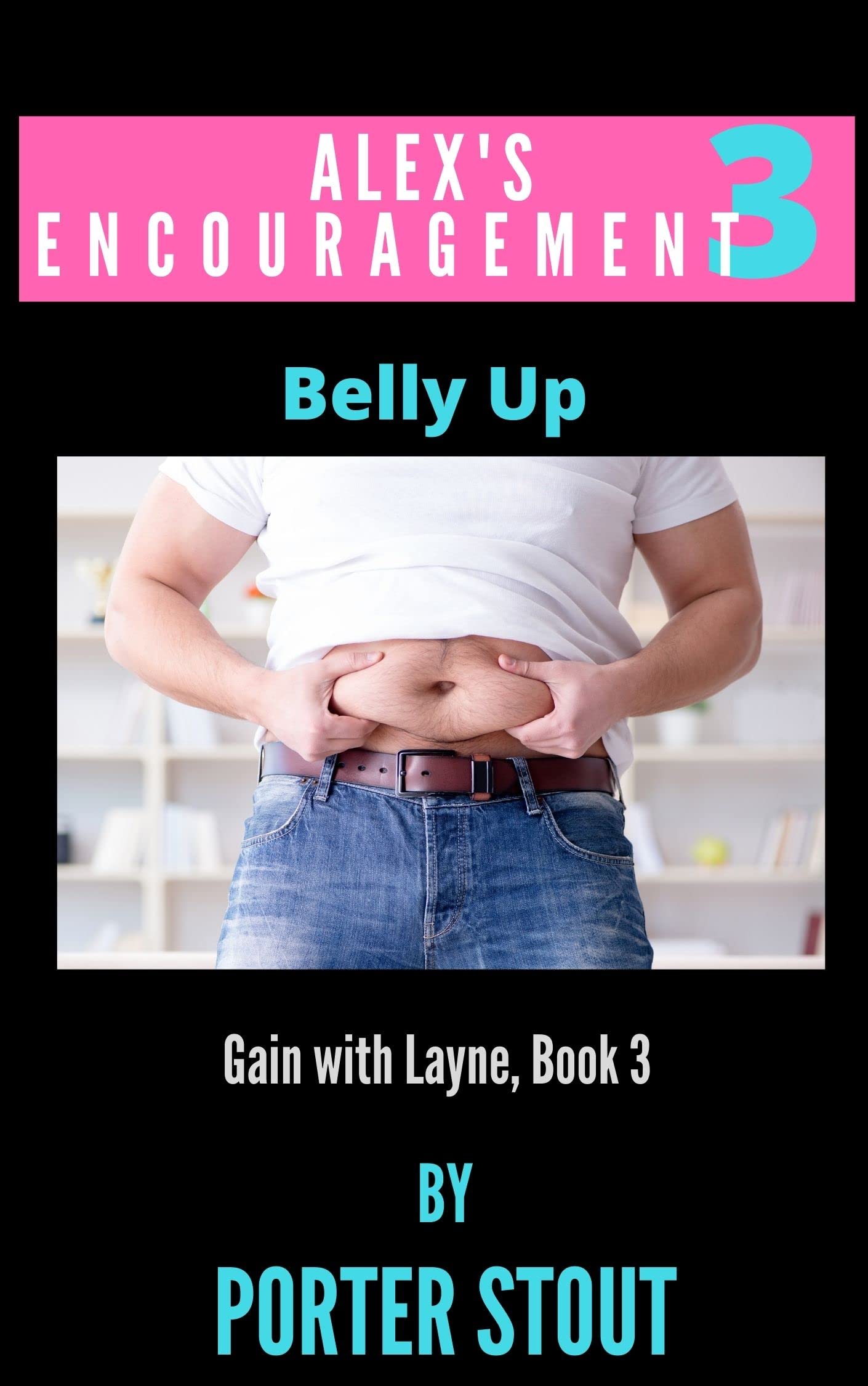 Alex's Encouragement 3: Belly Up (Gain with Layne) by Porter Stout ...