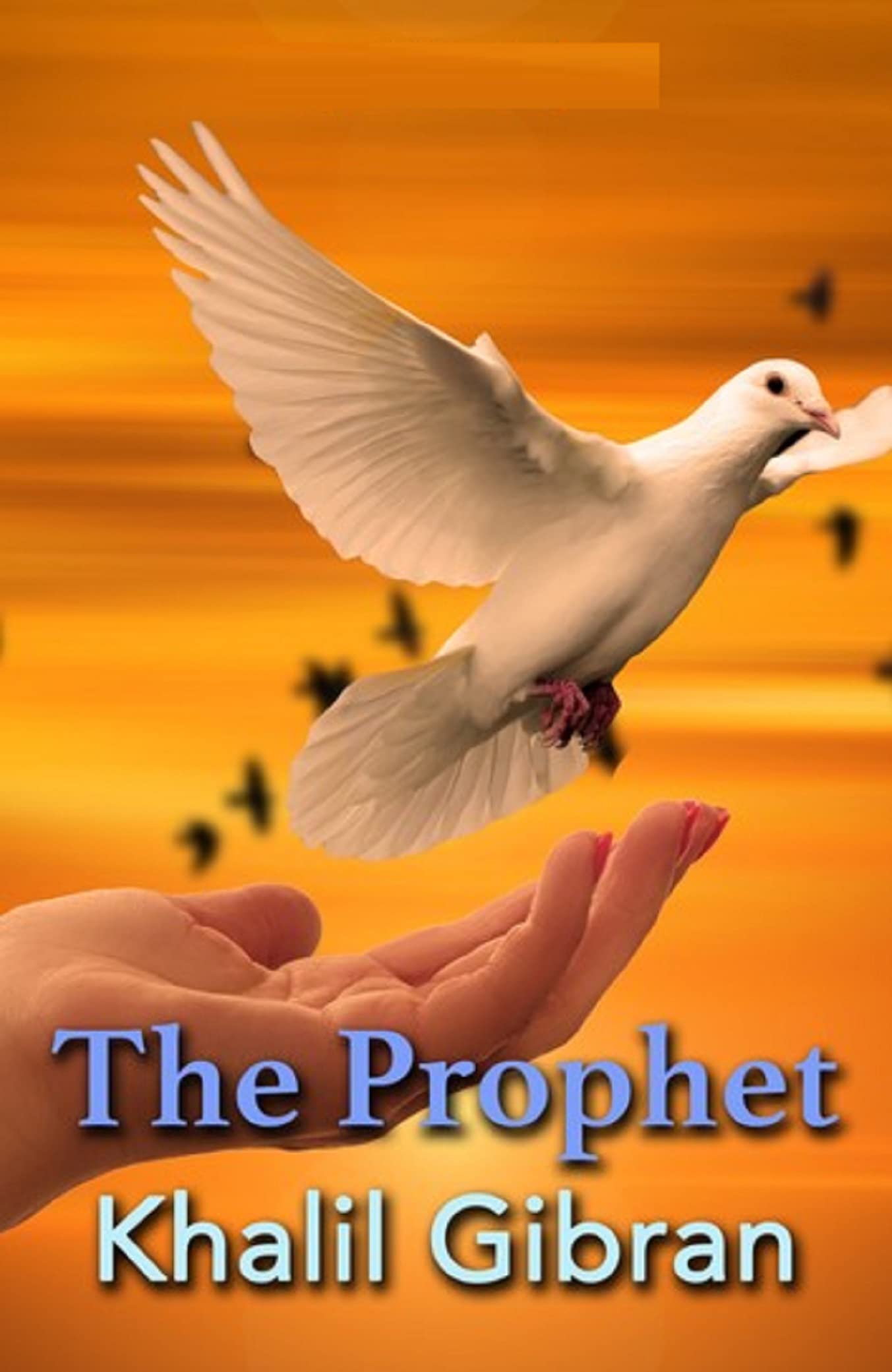 The Prophet (illustrated edition) by Kahlil Gibran | Goodreads