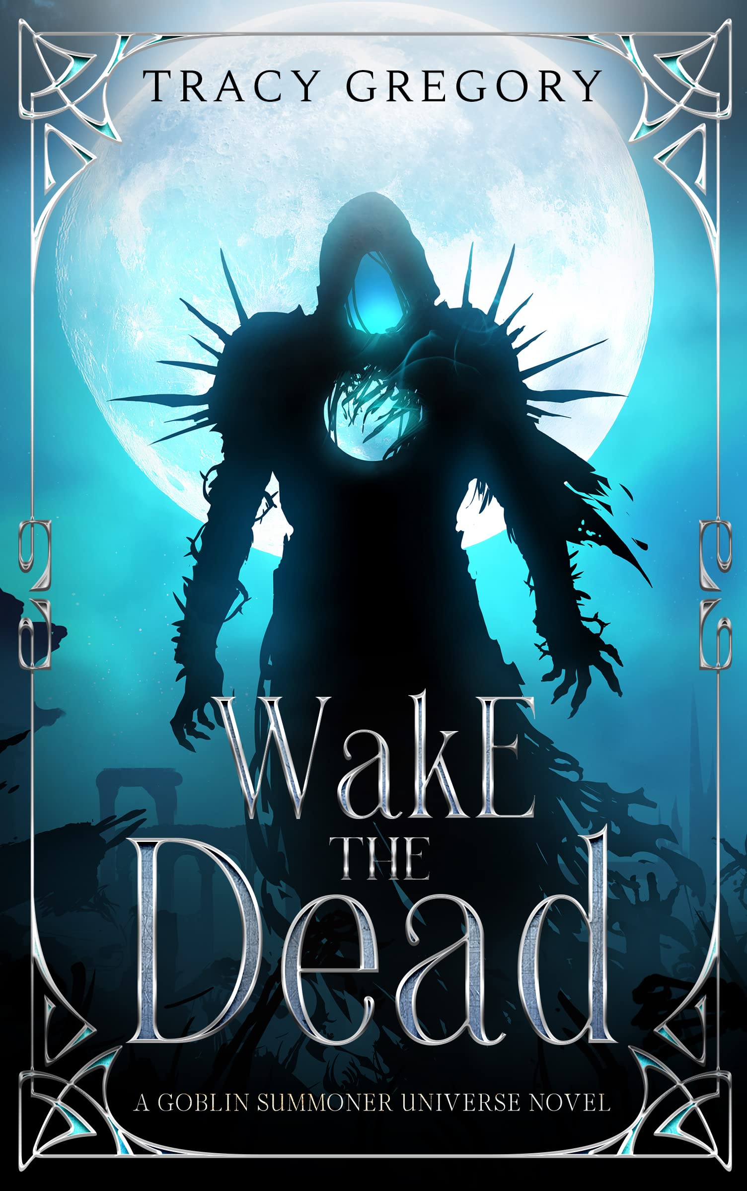 Wake the Dead (Goblin Summoner #5.5) by Tracy Gregory | Goodreads