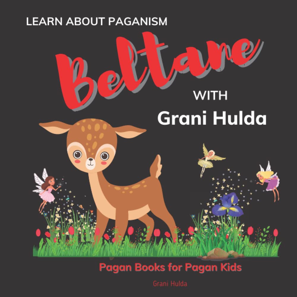 Beltane: Learn About Paganism with Grani Hulda by Grani Hulda | Goodreads