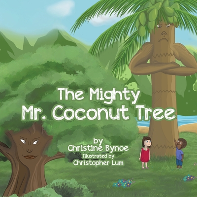 The Mighty Mr. Coconut Tree by Christine Bynoe | Goodreads