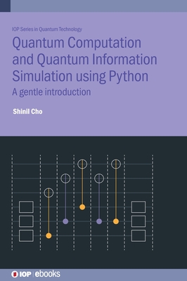 Quantum Computation and Quantum Information Simulation using Python: A ...
