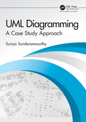 UML Diagramming: A Case Study Approach by Suriya Sundaramoorthy | Goodreads