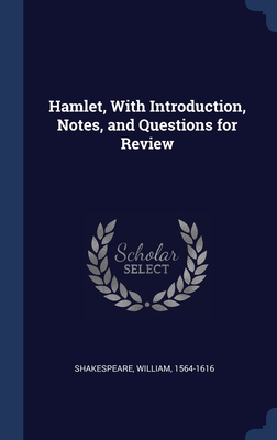 Hamlet, With Introduction, Notes, and Questions for Review by William ...