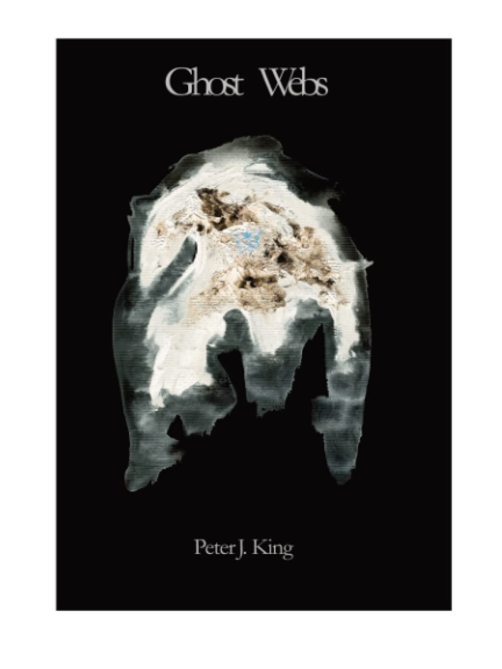 Ghost Webs by Peter J. King | Goodreads