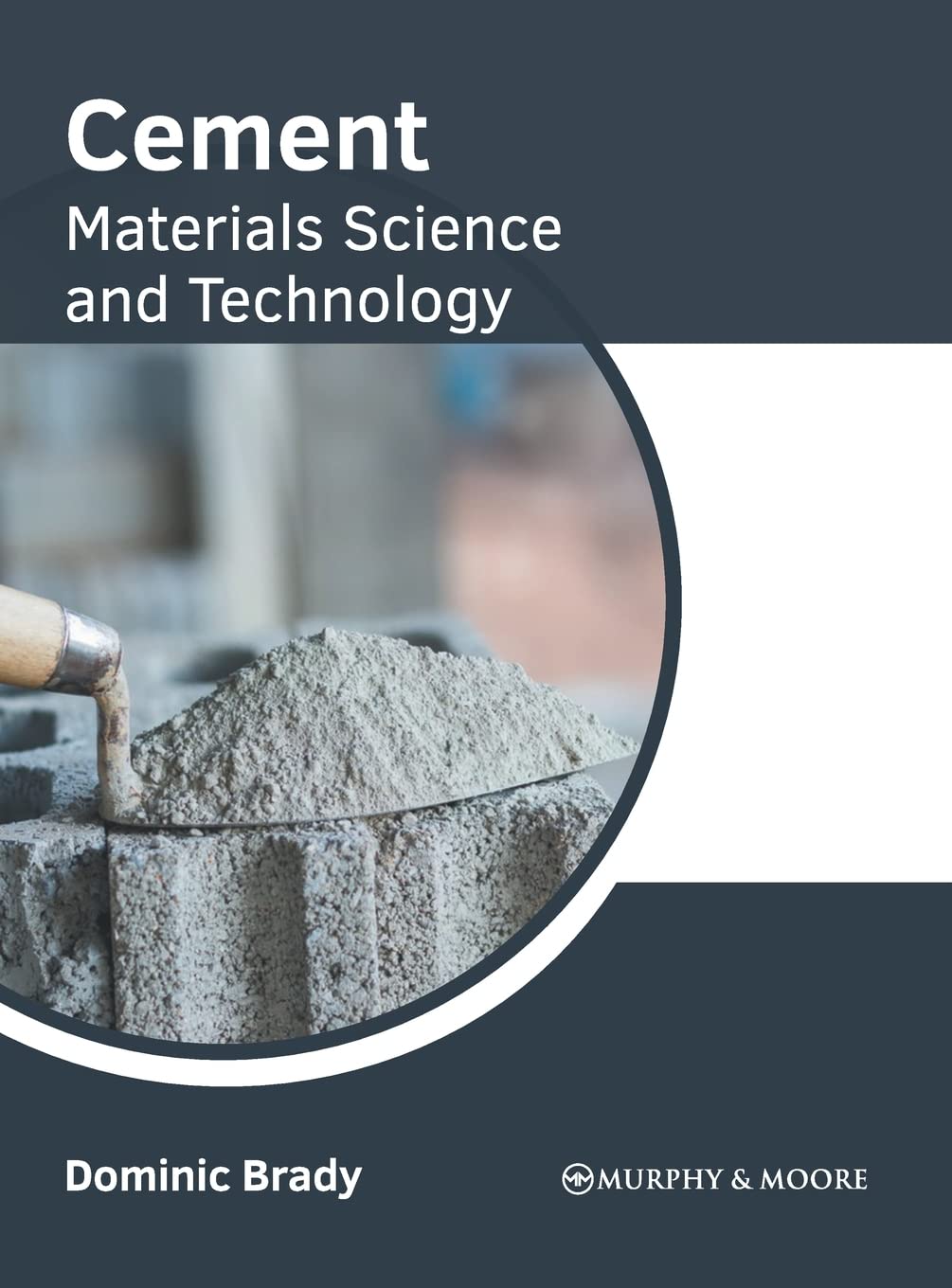 Cement: Materials Science and Technology by Dominic Brady | Goodreads