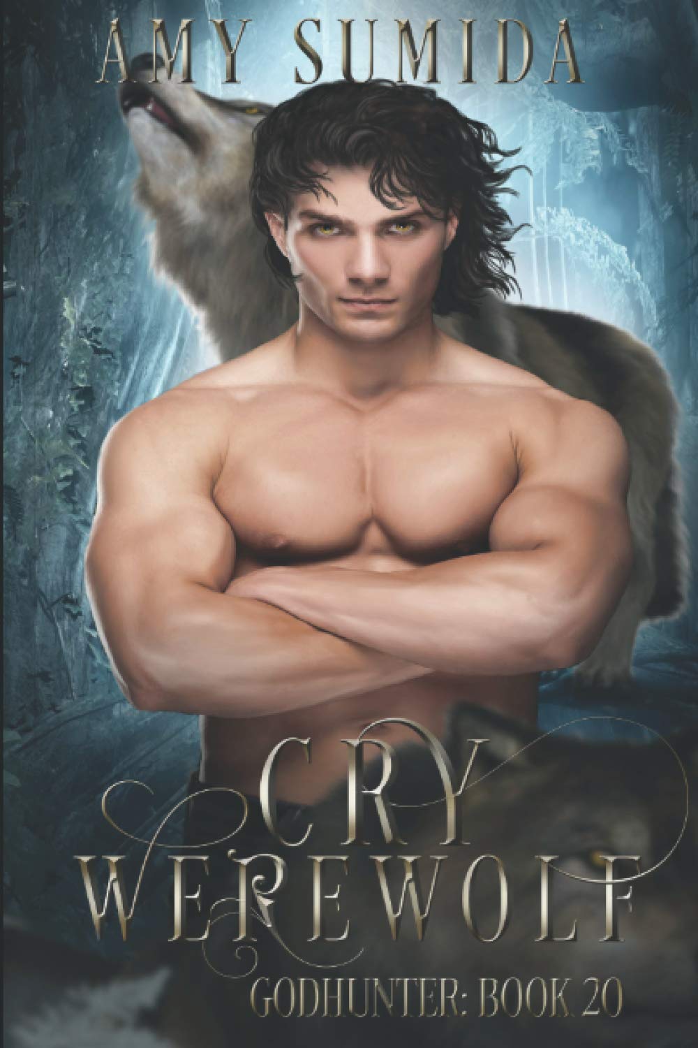 Cry Werewolf (The Godhunter Series) by Amy Sumida | Goodreads