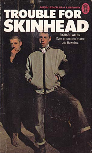 Trouble for Skinhead by Richard Allen | Goodreads