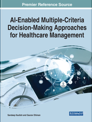 Ai-Enabled Multiple-Criteria Decision-Making Approaches for Healthcare ...