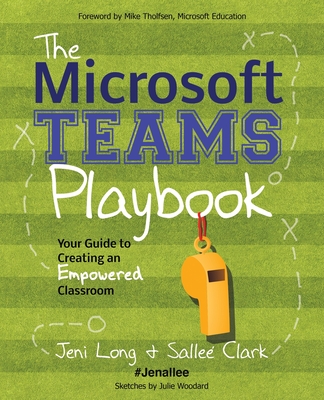 The Microsoft Teams Playbook: Your Guide to Creating an Empowered ...