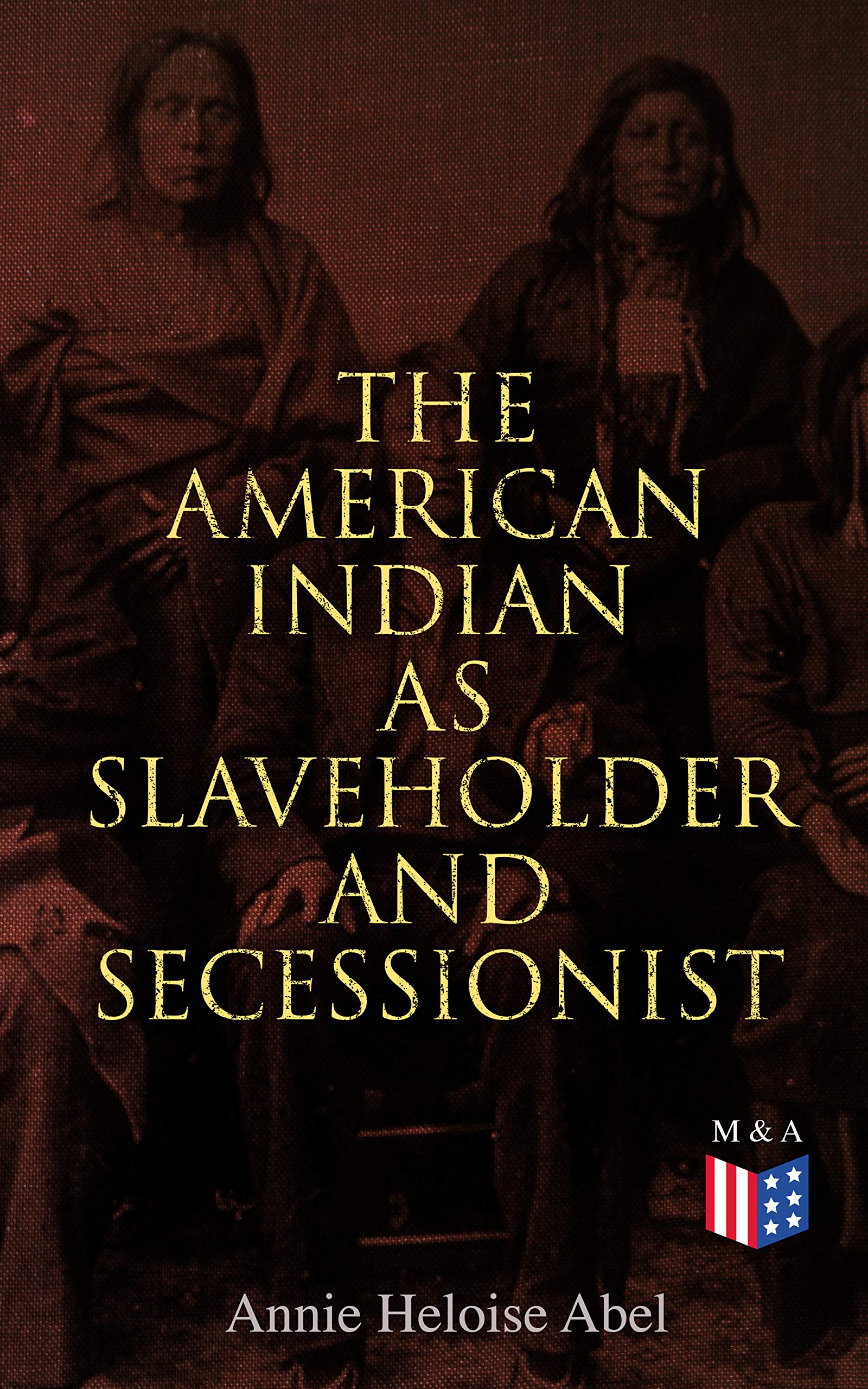 The American Indian as Slaveholder and Secessionist: The Slaveholding ...