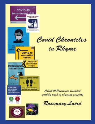 Covid Chronicles in Rhyme: Covid-19 Pandemic recorded week by week in ...
