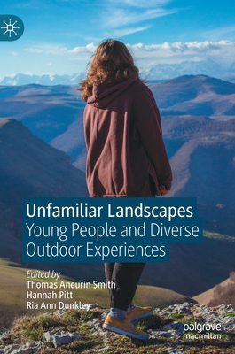Unfamiliar Landscapes: Young People and Diverse Outdoor Experiences by ...