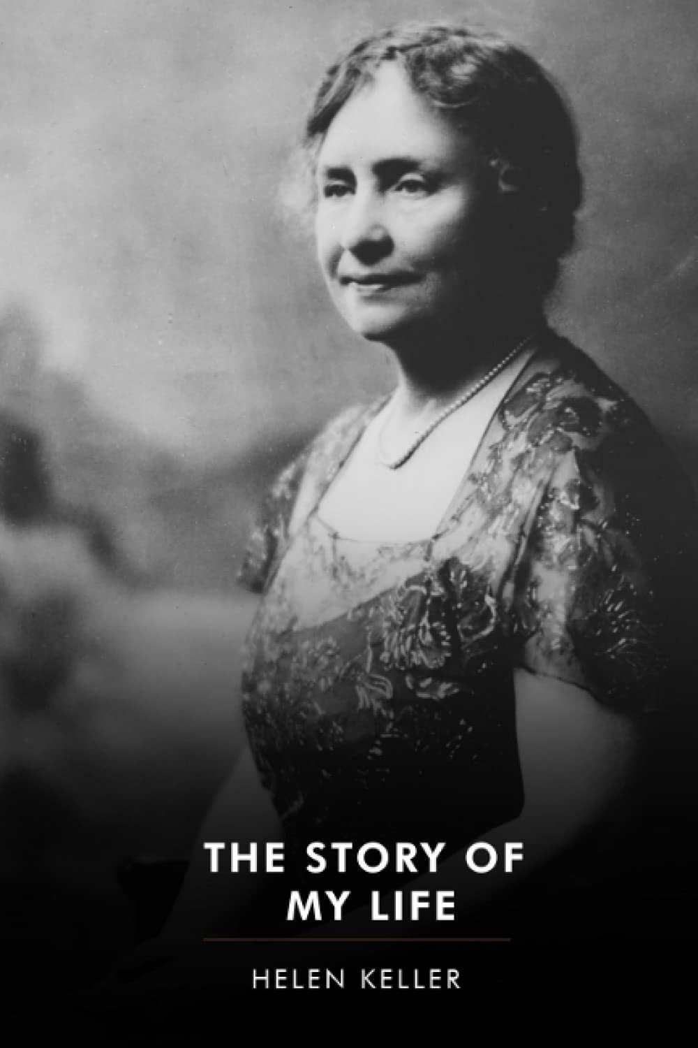 The Story of My Life by Helen Keller's Annotated by Helen Keller ...