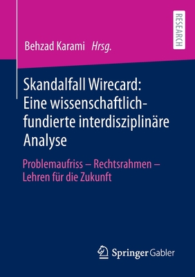 Skandalfall Wirecard: Eine wissenschaftlich-fundierte interdisziplinäre ...