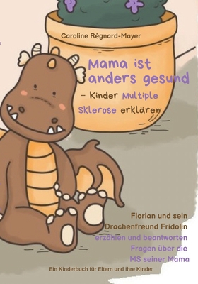 Mama ist anders gesund - Kinder Multiple Sklerose erklären: Florian und ...