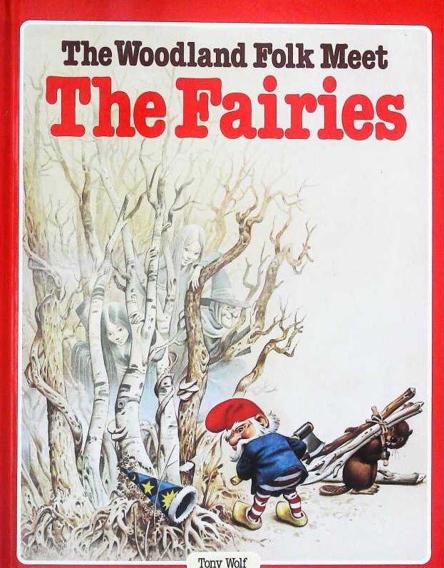 The Woodland Folk Meet the Fairies by Tony Wolf | Goodreads