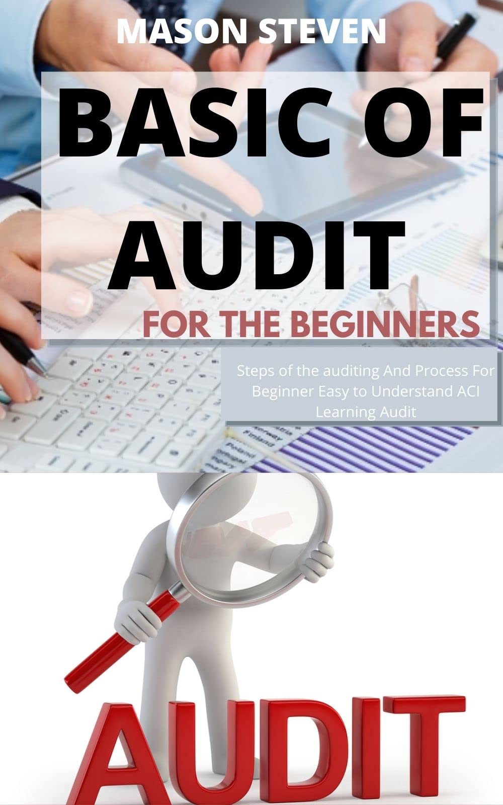 BASIC OF AUDIT FOR THE BEGINNERS : Steps of the auditing And Process ...
