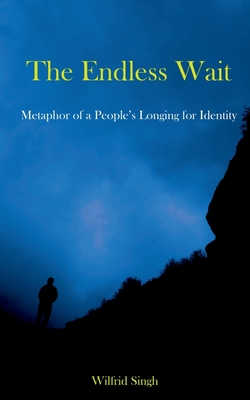 The Endless Wait by Wilfrid Singh | Goodreads