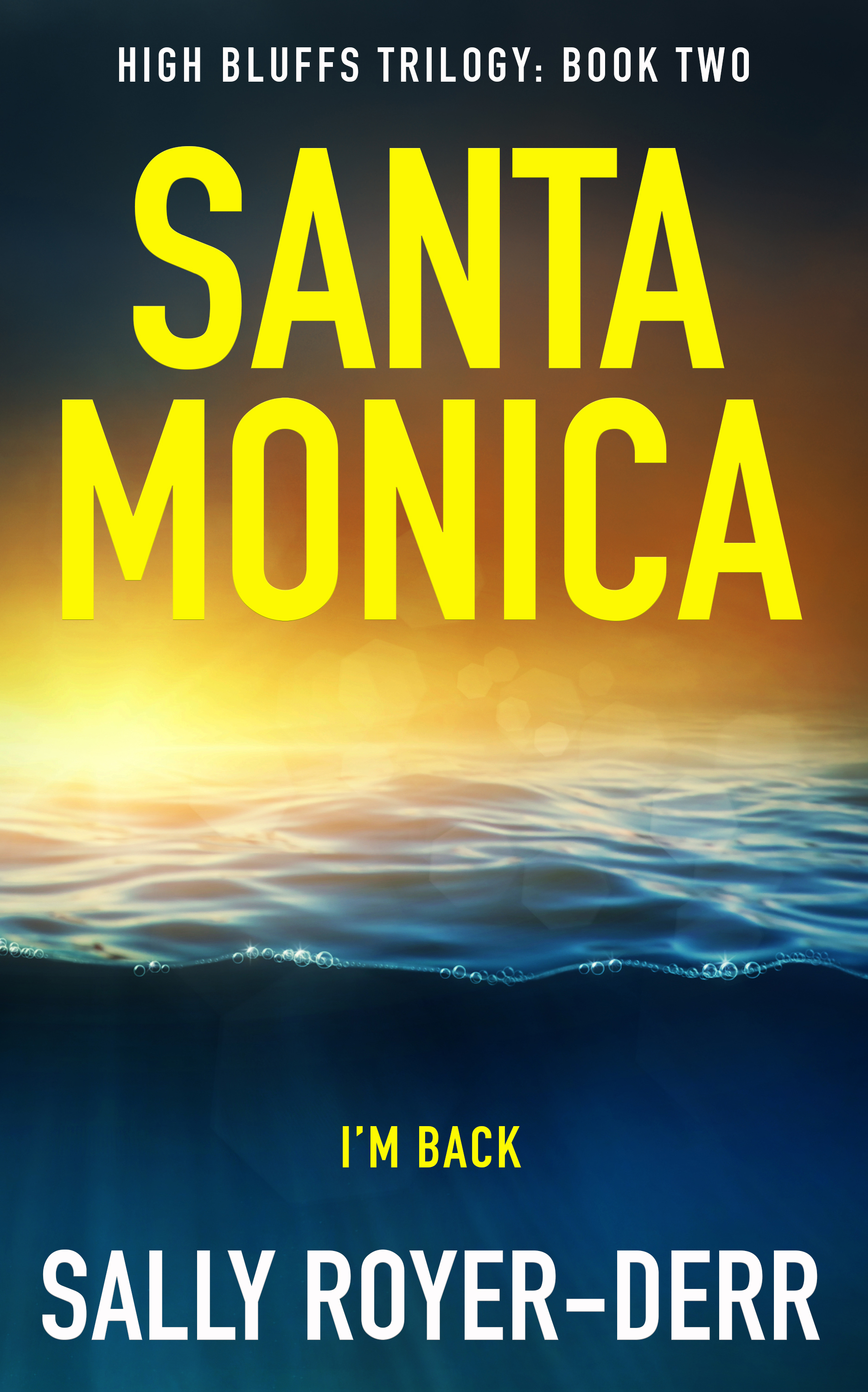 Santa Monica (High Bluffs Trilogy: Book Two) by Sally Royer-Derr ...