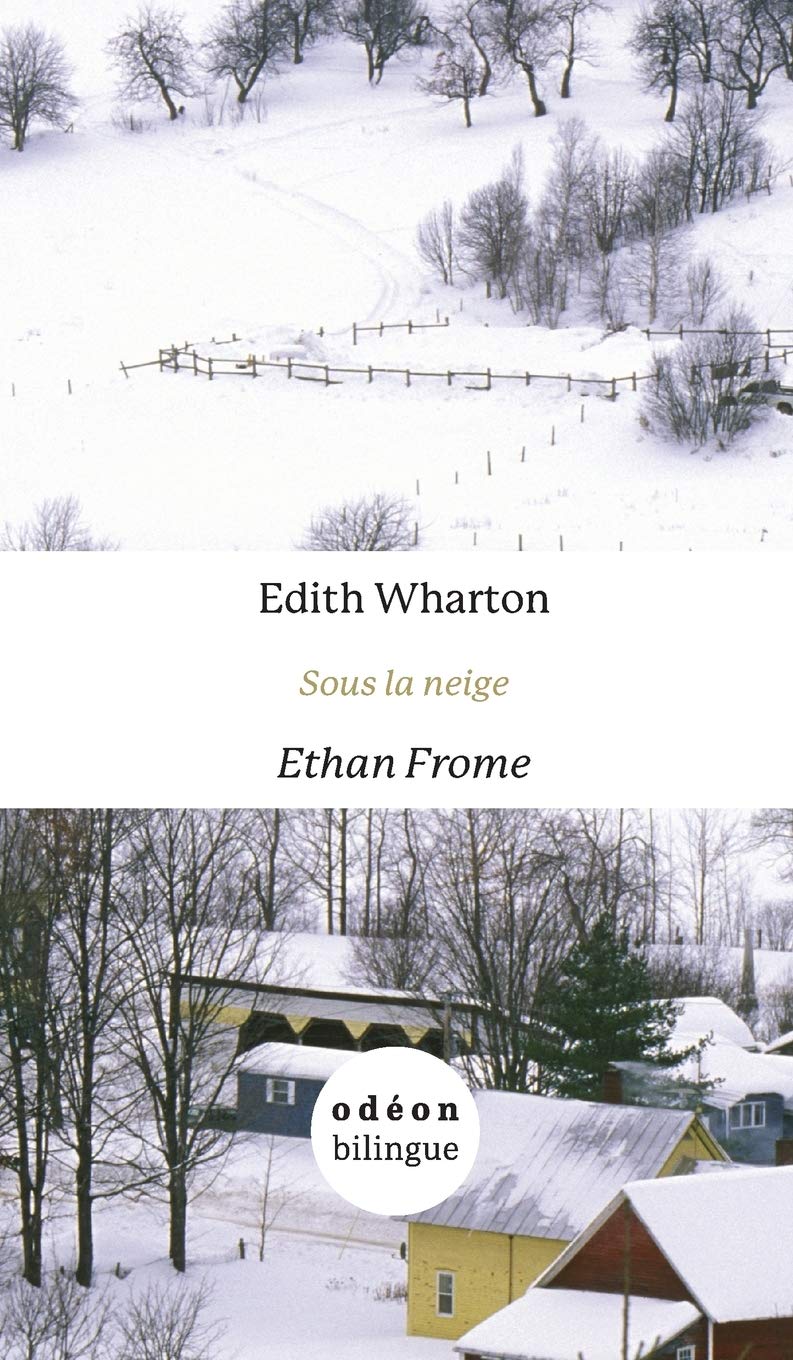Ethan Frome / Sous la neige: English-French Side-by-Side by Edith ...