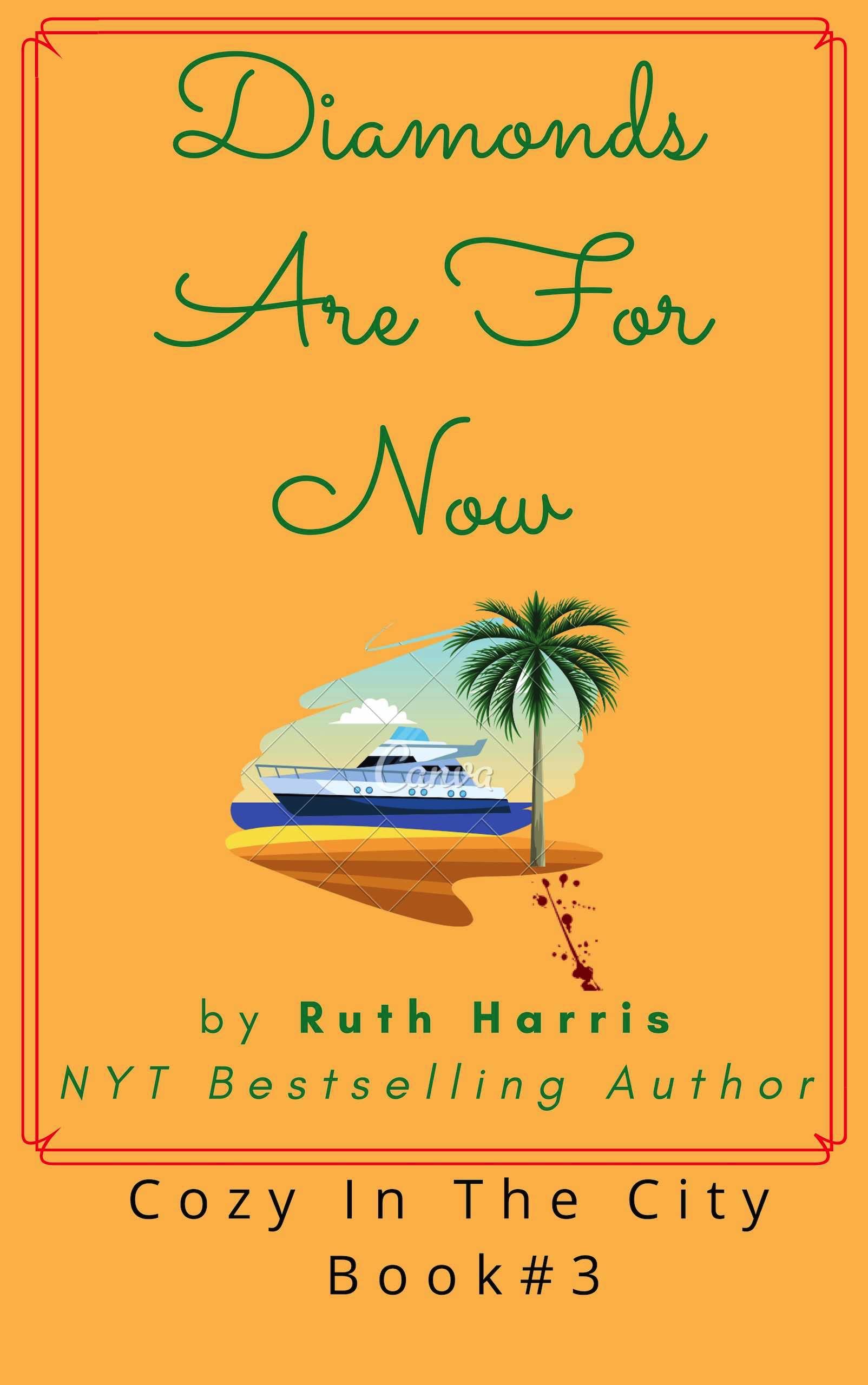 Diamonds Are For Now (Cozy In The City Book #3) by Ruth Harris | Goodreads