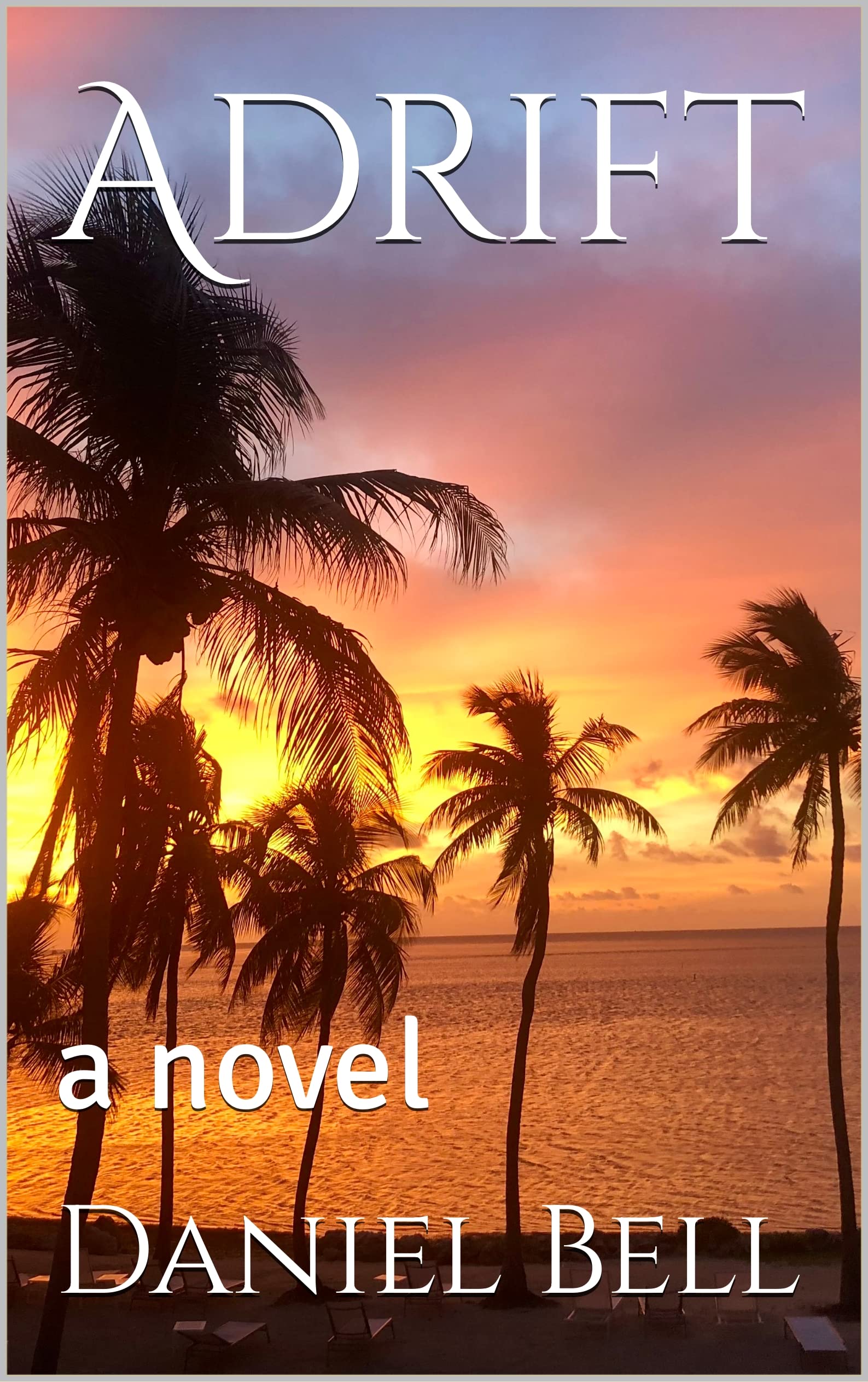 Adrift: a novel by Daniel Bell | Goodreads