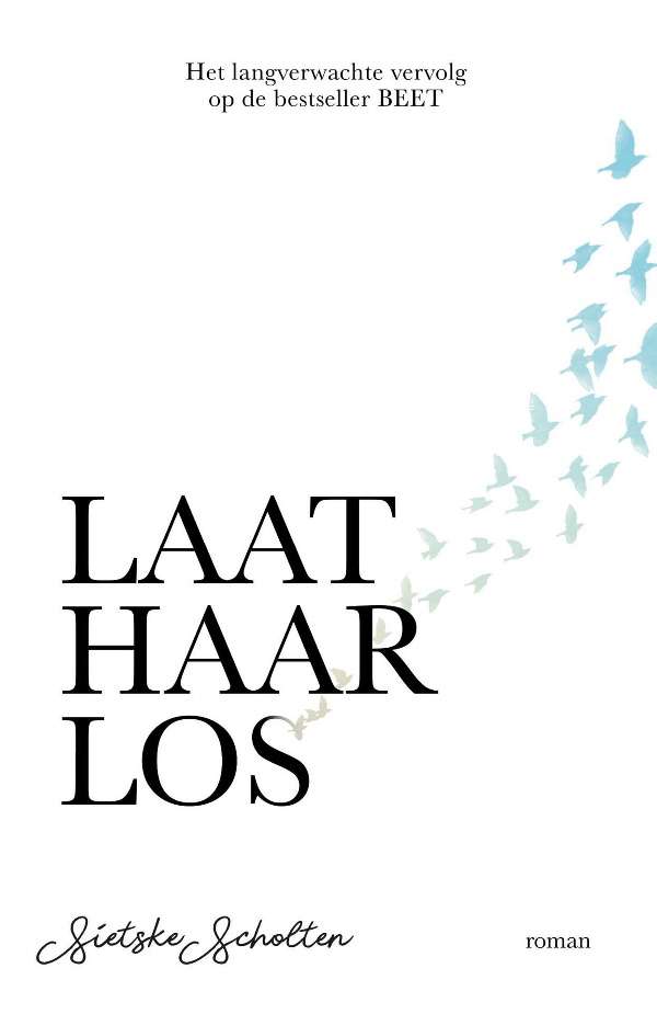 Laat haar los by Sietske Scholten | Goodreads