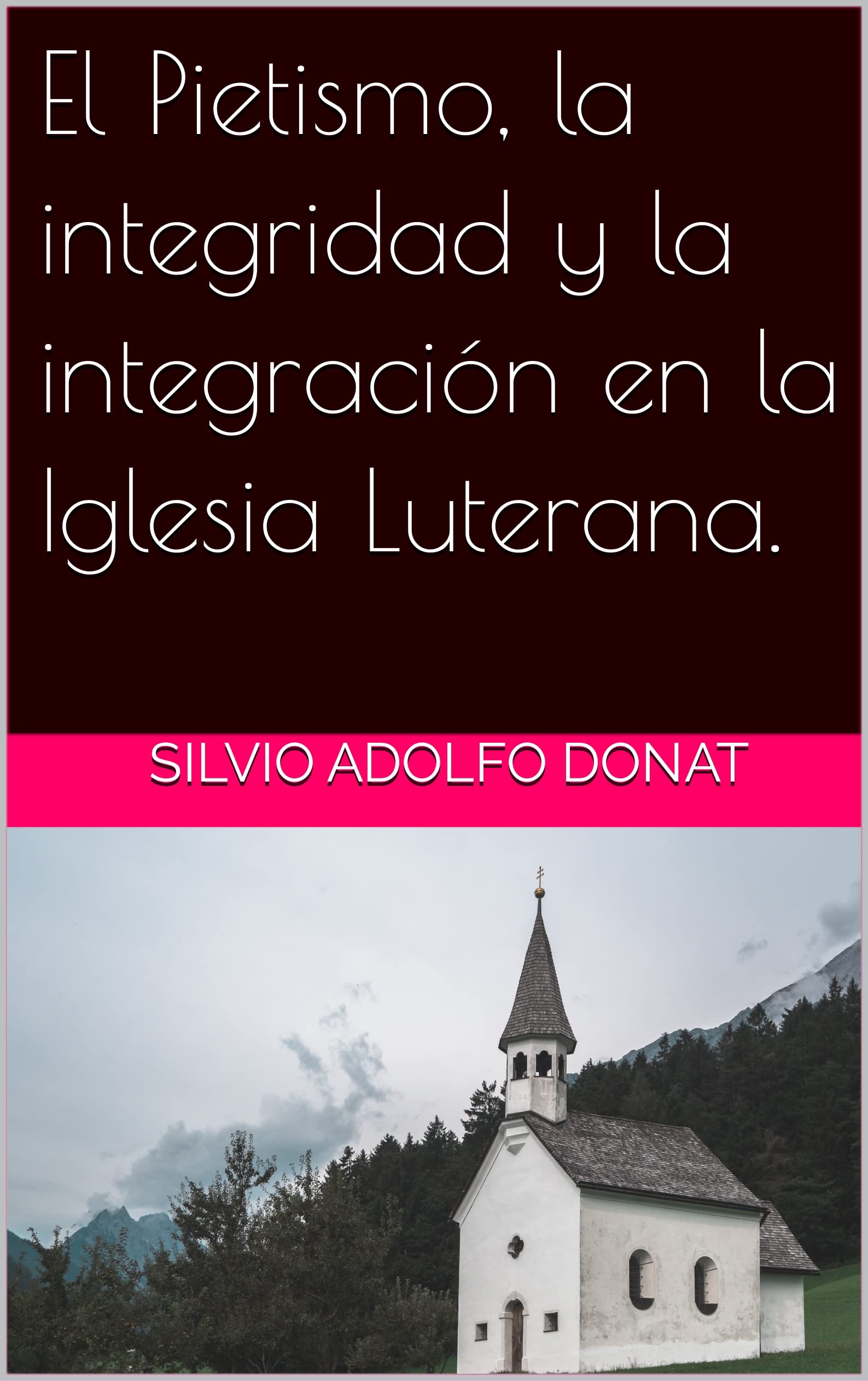 El Pietismo, la integridad y la integración en la Iglesia Luterana. by ...