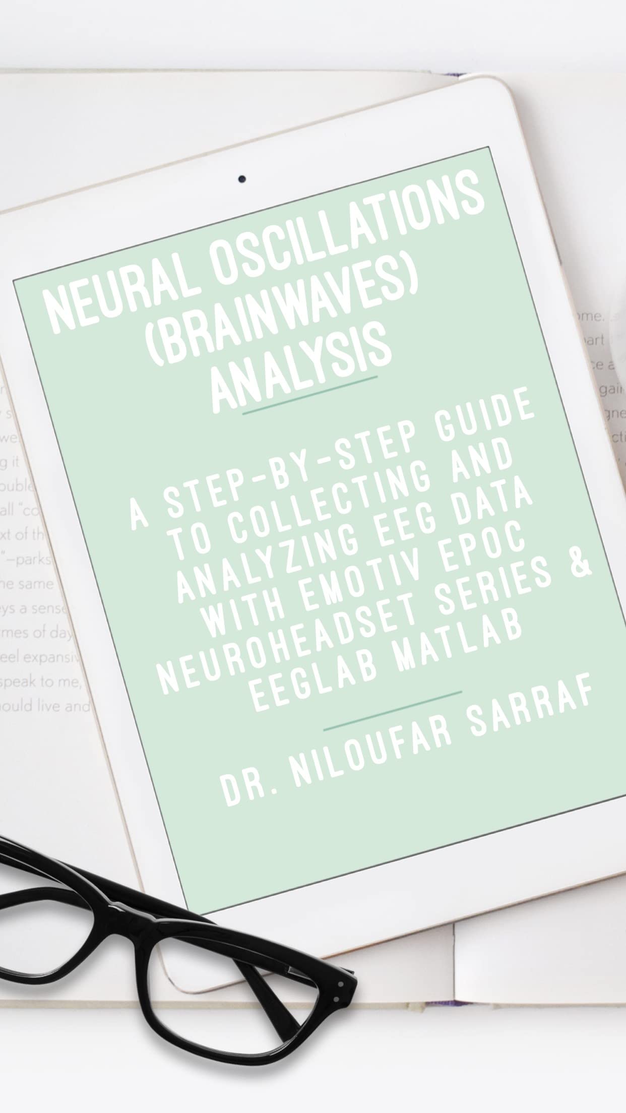 Neural Oscillations (Brainwaves) Analysis : A Step-by-Step Guide to Collecting and Analyzing EEG ...