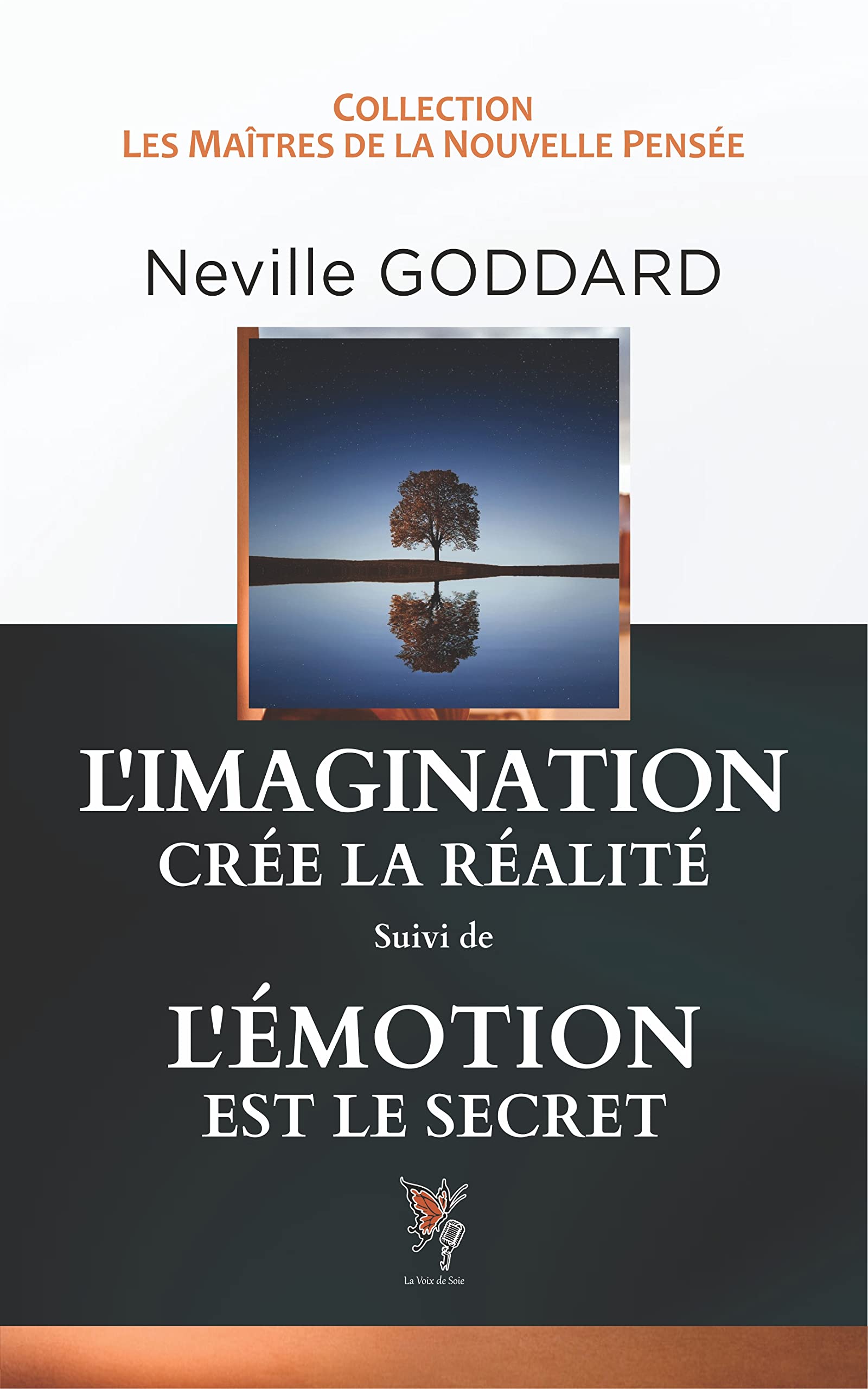 L'Imagination crée la Réalité et L'Emotion est le secret by Neville ...