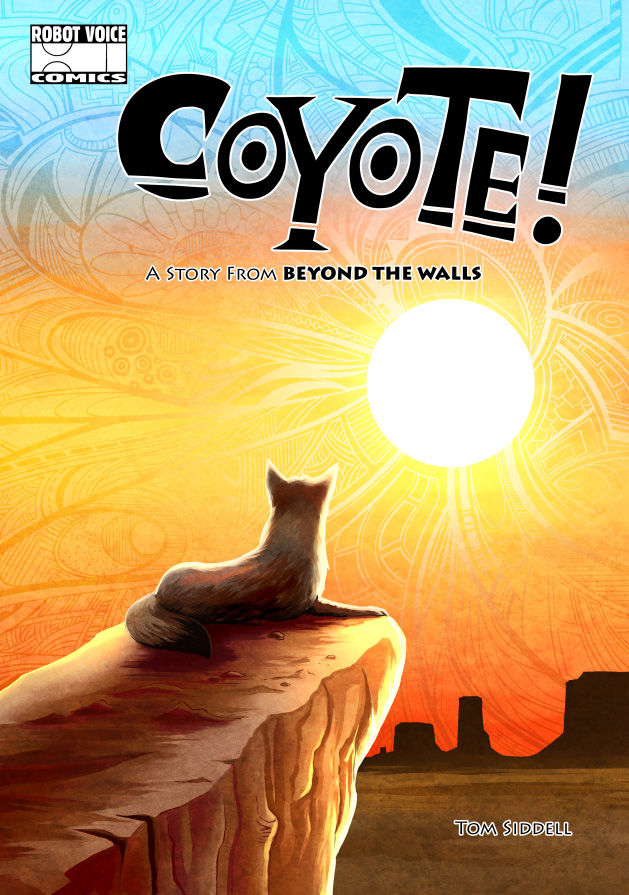 Coyote! A Story from Beyond the Walls by Thomas Siddell | Goodreads