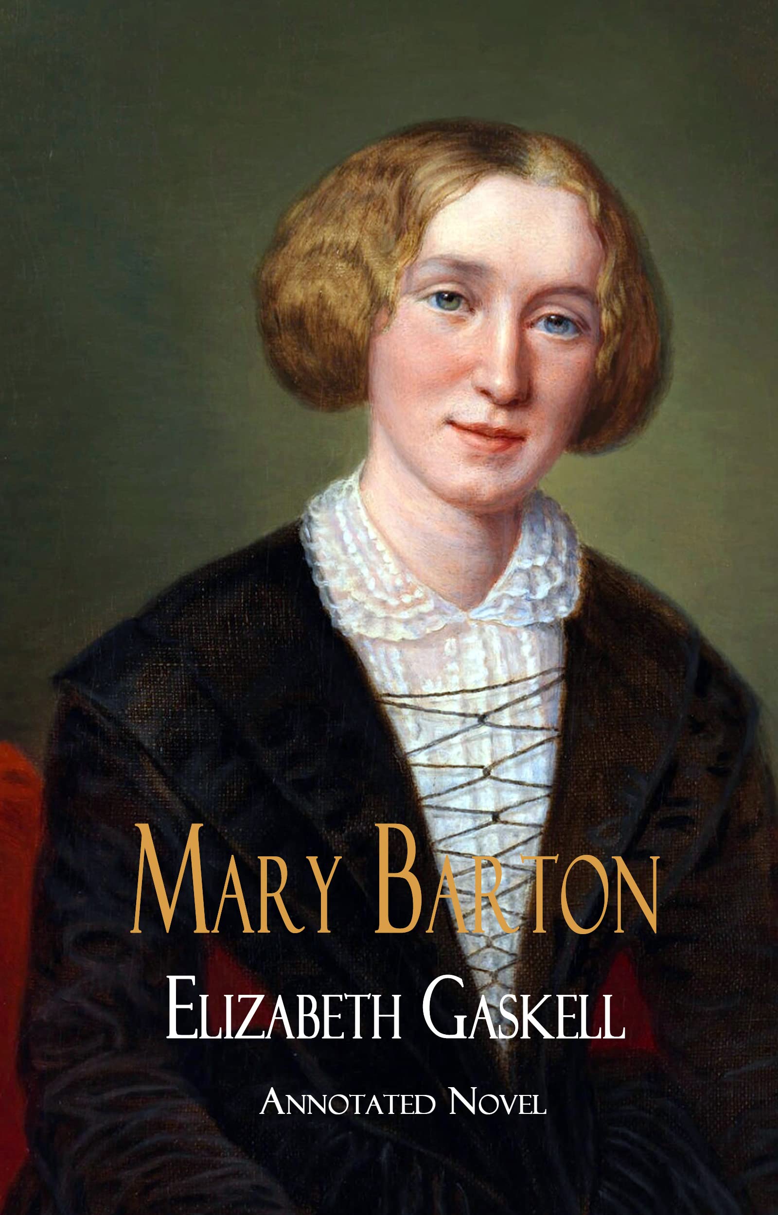 Mary Barton Novel by Elizabeth Gaskell Annotated by Elizabeth Gaskell ...
