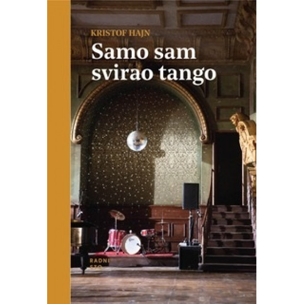 Samo sam svirao tango by Christoph Hein | Goodreads