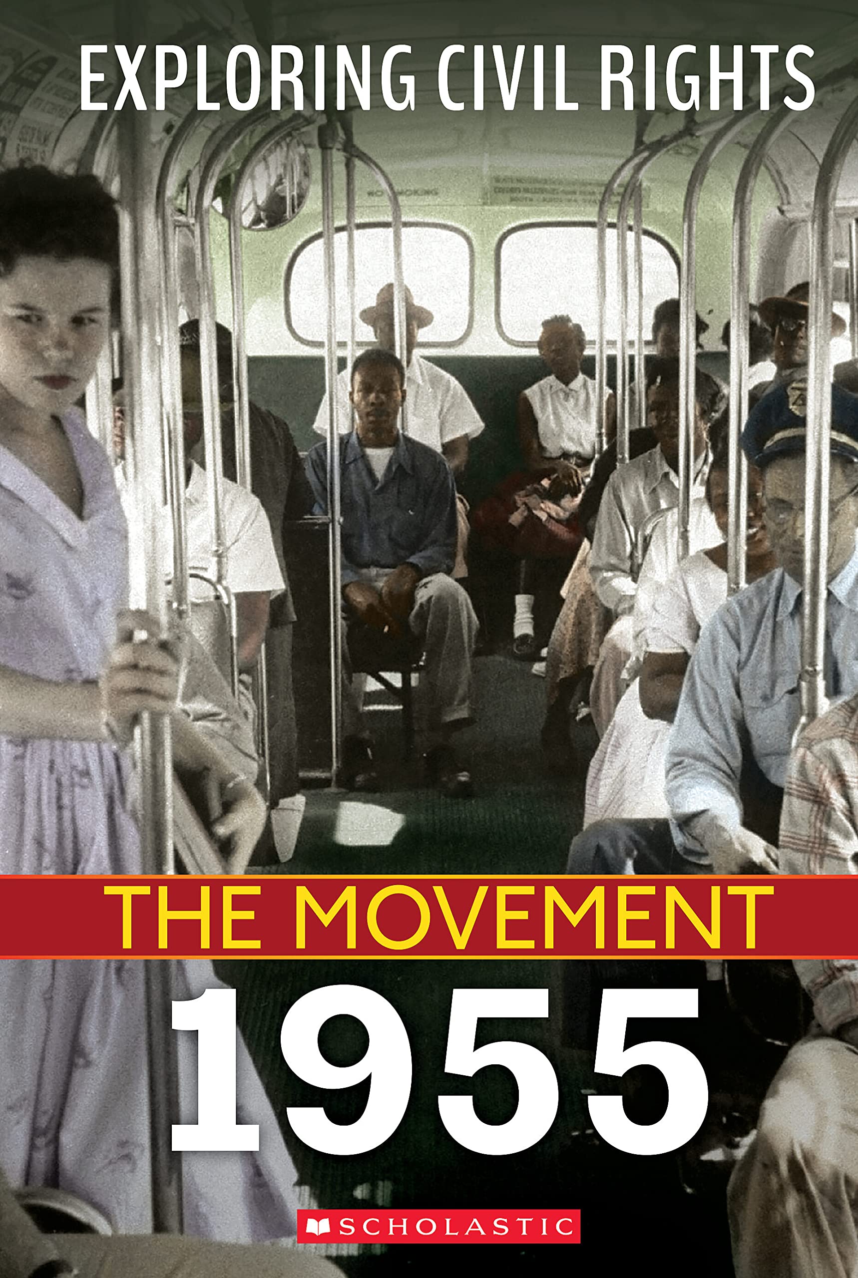 The Movement: 1955 (Exploring Civil Rights) by Nel Yomtov | Goodreads