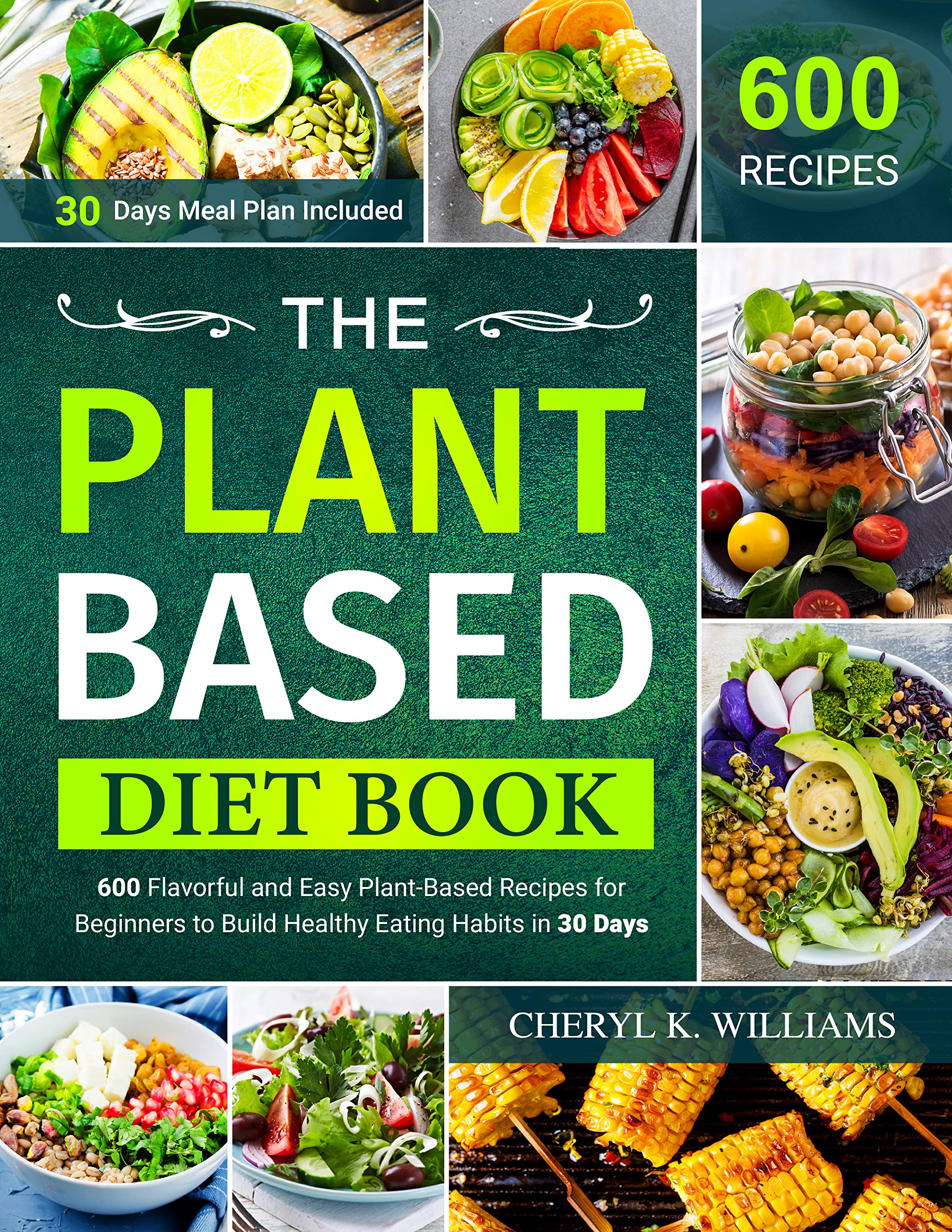 The Plant Based Diet Book 600 Flavorful And Easy Plant Based Recipes The Plant Based Diet Book 600 Flavorful And Easy Plant Based Recipes