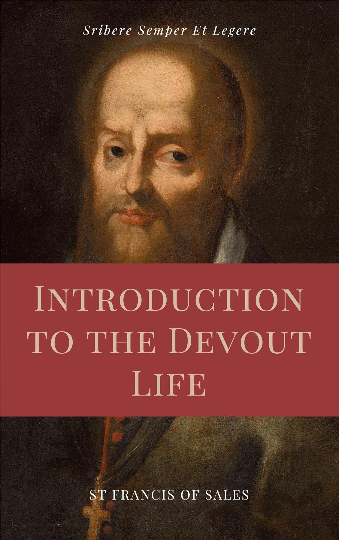 Introduction to the Devout Life (Annotated): Easy to Read Layout by ...