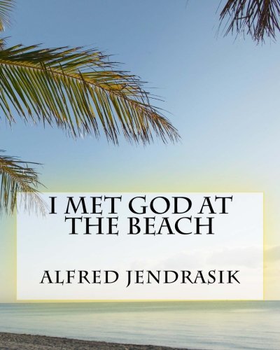 I met God at the beach by Alfred Jendrasik | Goodreads