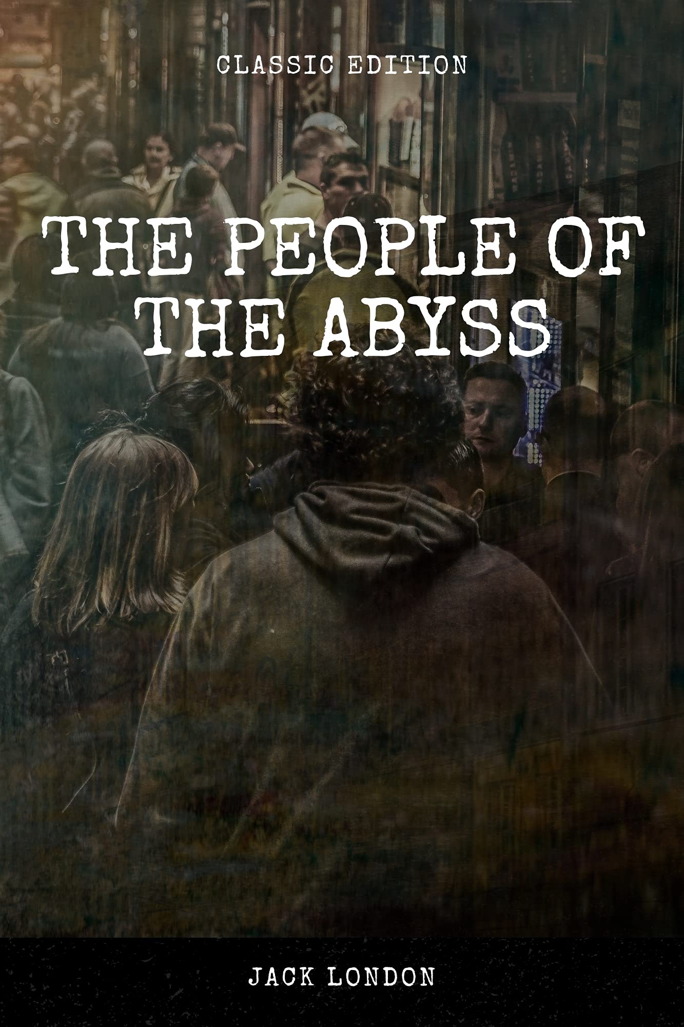 The People of the Abyss: Classic Edition with Original Illustrations by ...