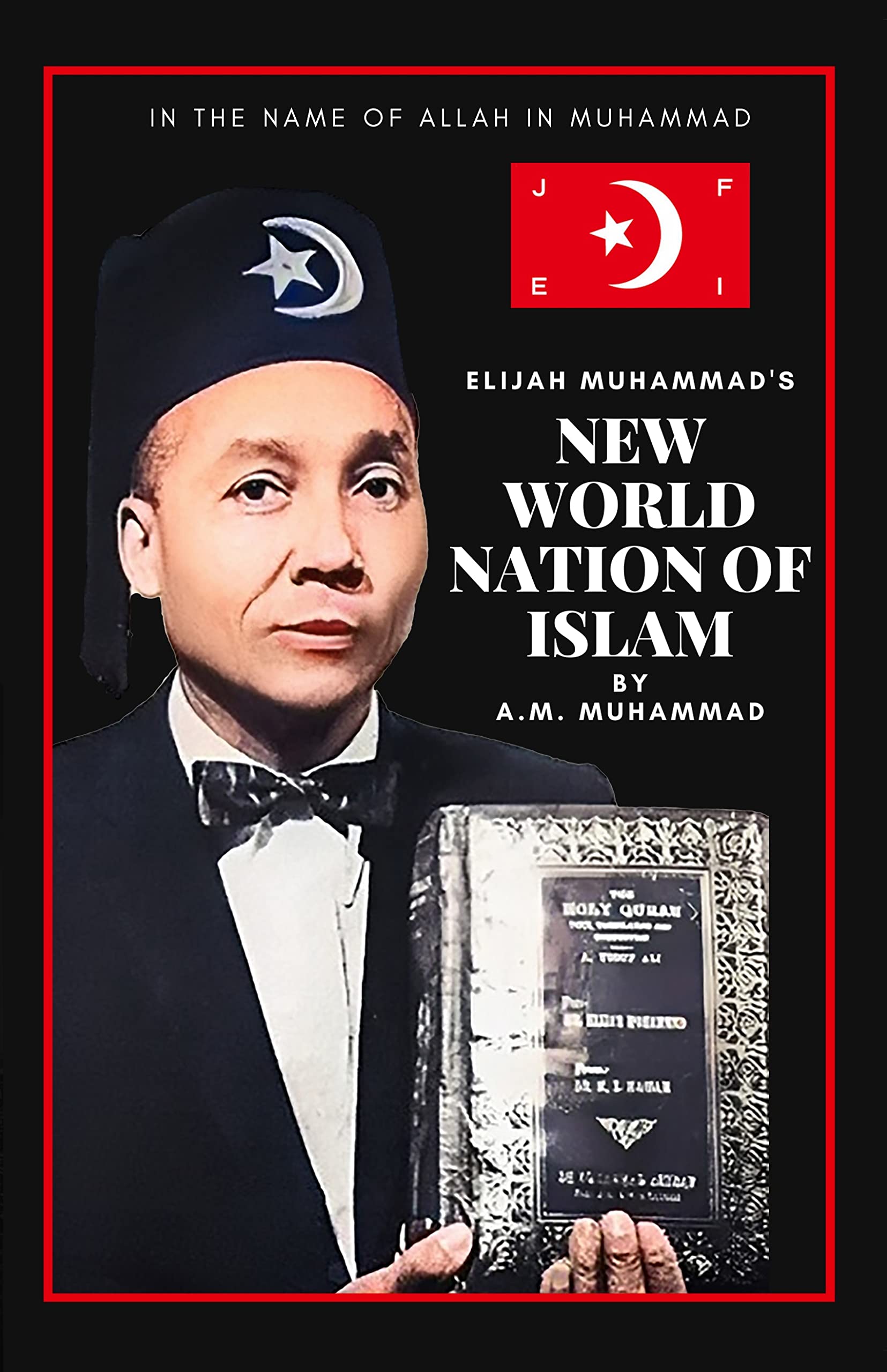 Elijah Muhammad’s New World Nation of Islam by A.M. Muhammad | Goodreads