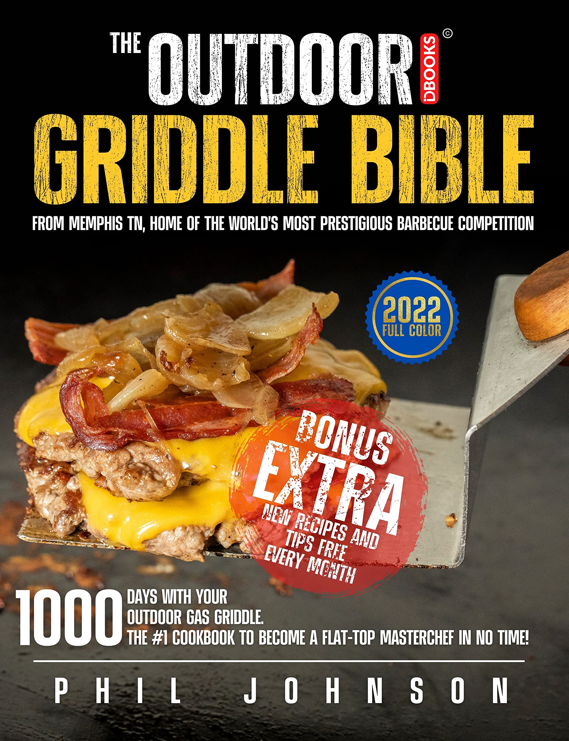The Outdoor Griddle Bible: 4000 Days with Your Griddle. The Most ...