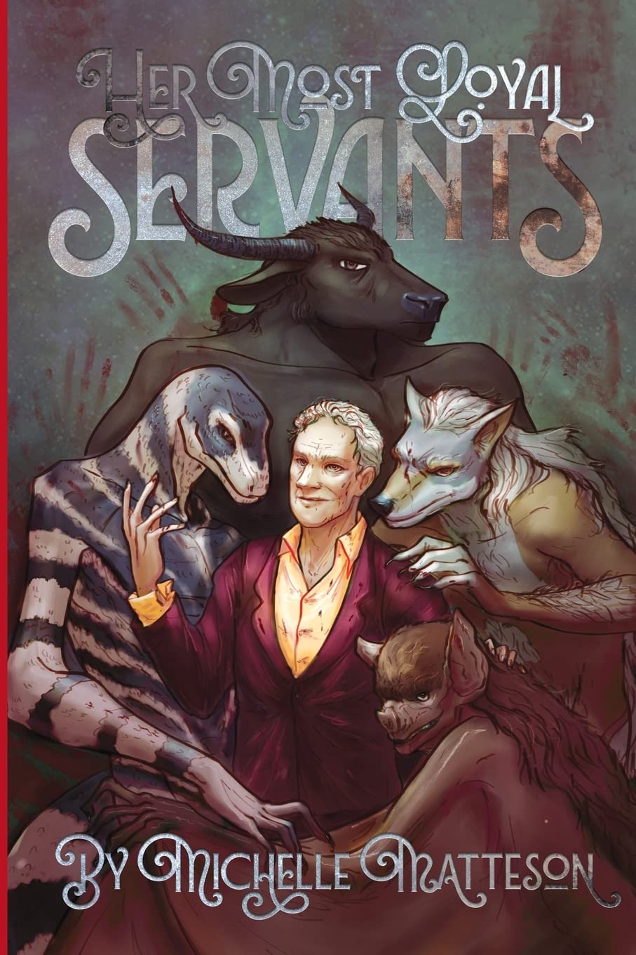 Her Most Loyal Servants by Michelle Matteson | Goodreads