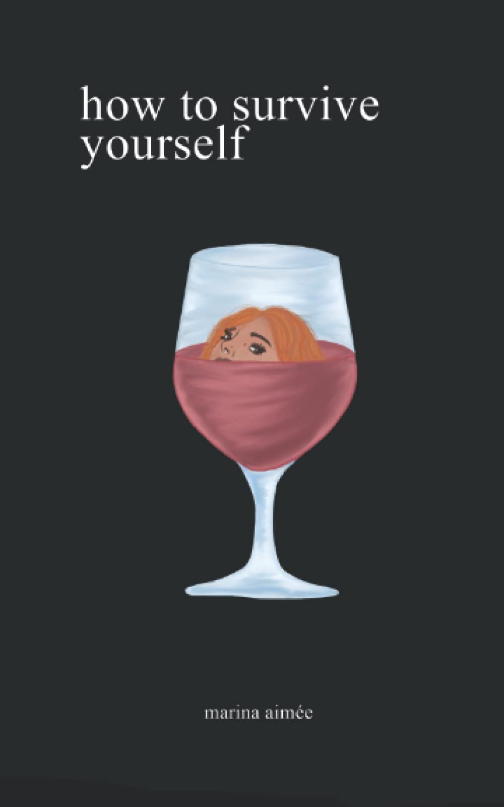 How to survive yourself by Marina Aimée | Goodreads