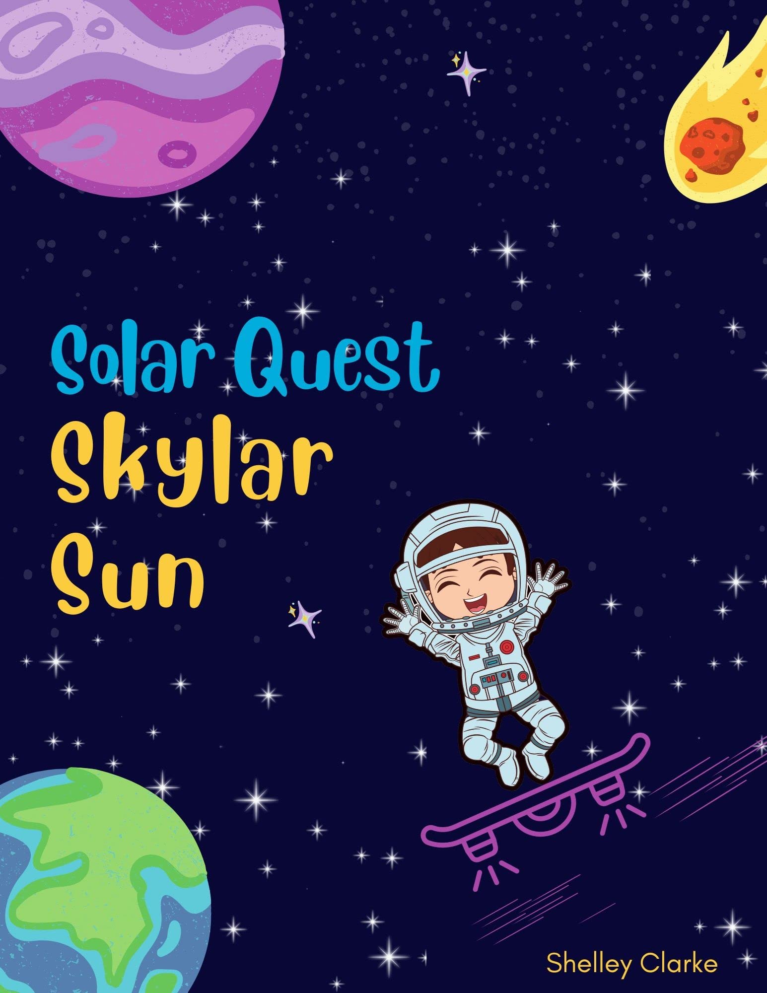 Solar Quest: Book 1 - Skylar Sun: Bianca’s Journey to Outer Space by Chelley Clarke | Goodreads